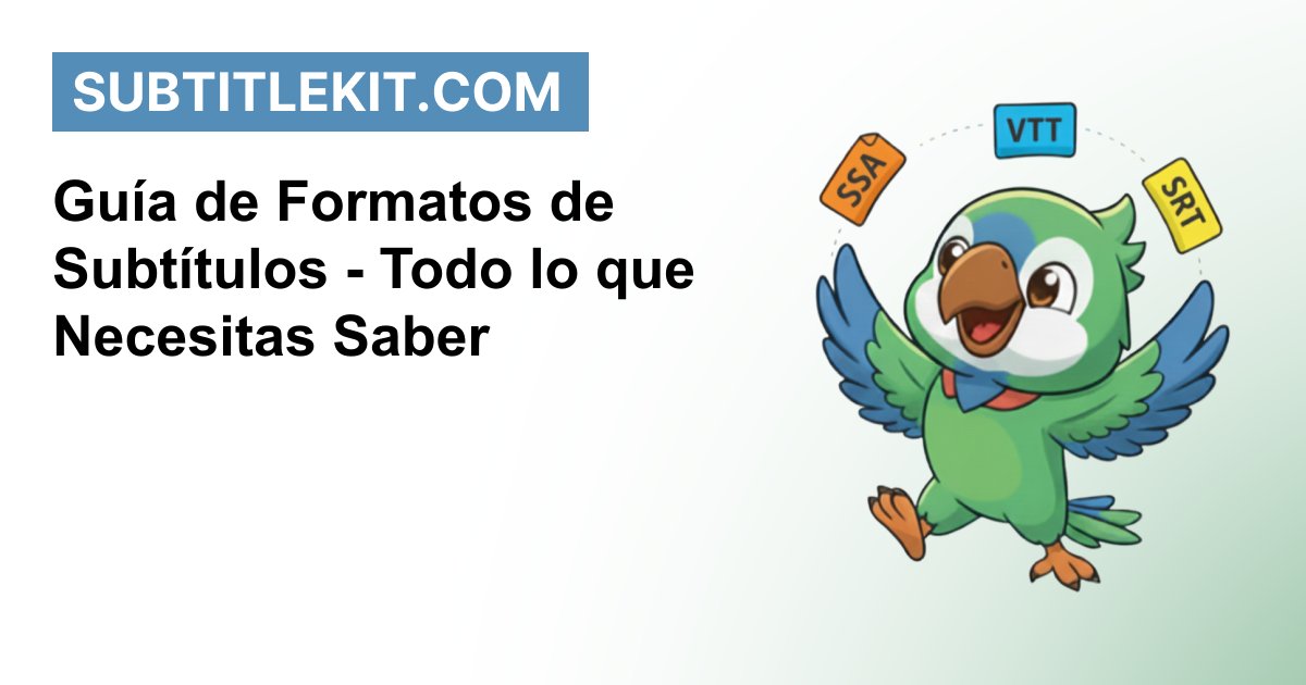 Formatos de Subtítulos Compatibles - Guía Completa | SubtitleKit